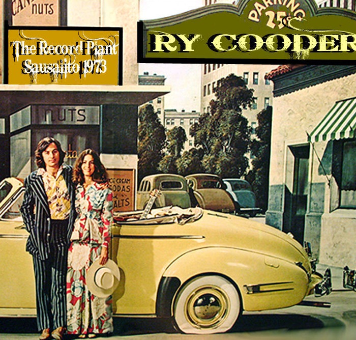 RY COODER – ” The Record Plant KSAN ” Sausalito California July 23rd ...